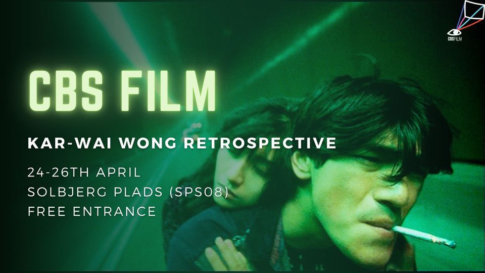 CBS Film Screening: Kar-Wai Wong retrospective, Copenhagen Business School, Frederiksberg, 24 ...