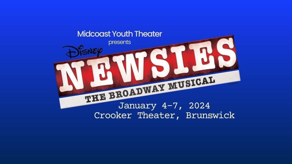 MYT Presents NEWSIES, The Broadway Musical, Crooker Theatre, Brunswick ...