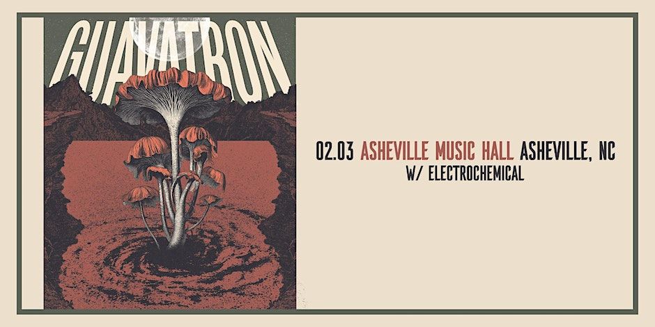 Guavatron at Asheville Music Hall, Asheville Music Hall & The One Stop ...