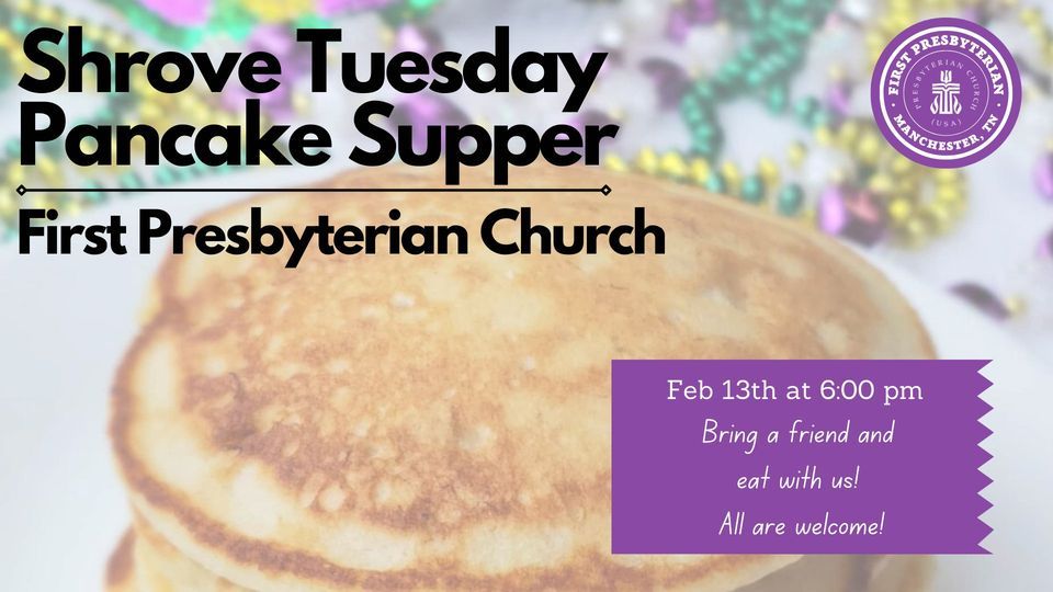 Shrove Tuesday Pancake Supper, 1101 Jackson St Manchester, TN, United ...