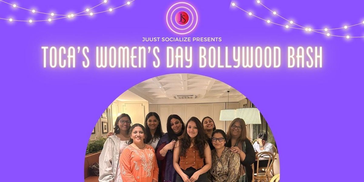 WOMENS DAY - Bash & Dinner by JUUST SOCIALIZE, TOCA Brigade and Terrace ...