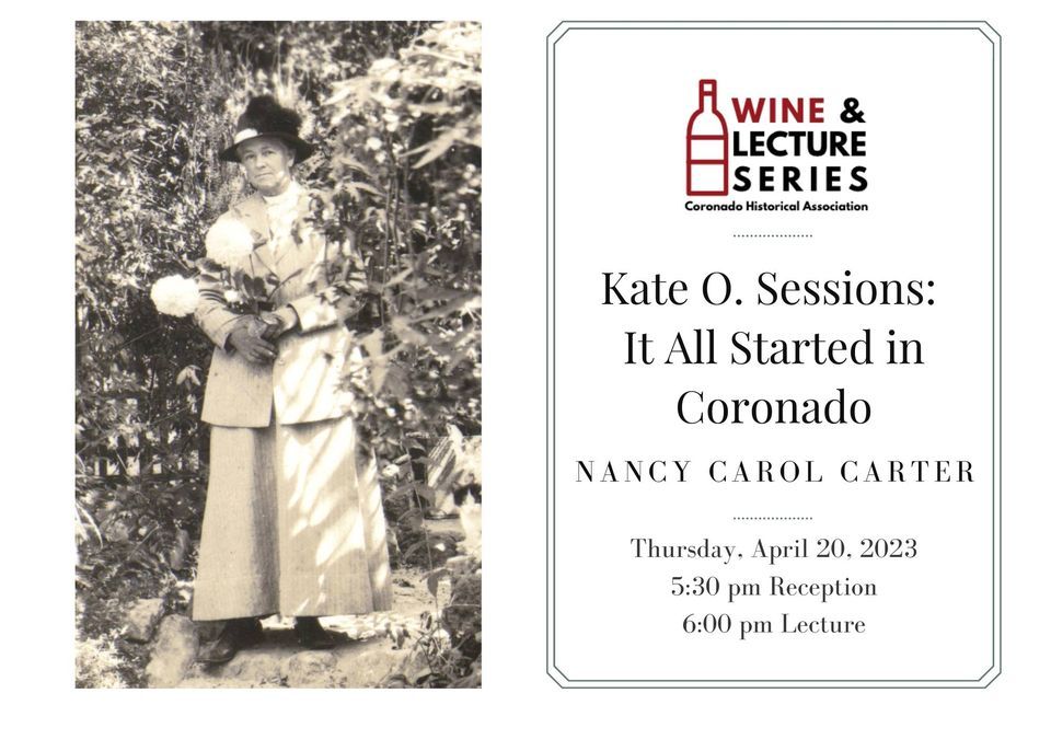 Wine & Lecture: Kate O. Sessions: It All Started in Coronado, Coronado Historical Association ...