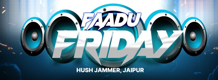 Faadu Friday, Hush Jammer, Jaipur, 8 December 2023 | AllEvents