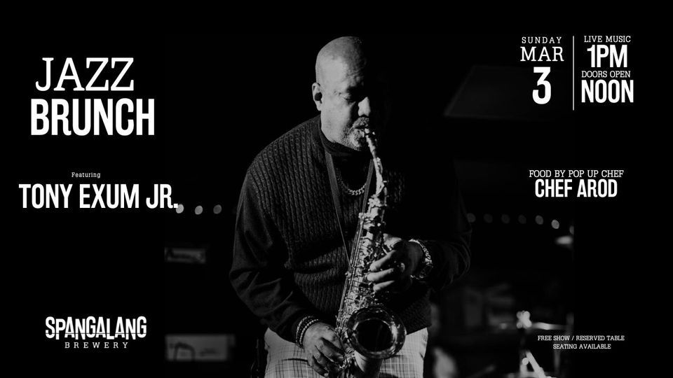 Sax & Sizzle: A Jazz Brunch with Tony Exum Jr at Spangalang, Spangalang ...