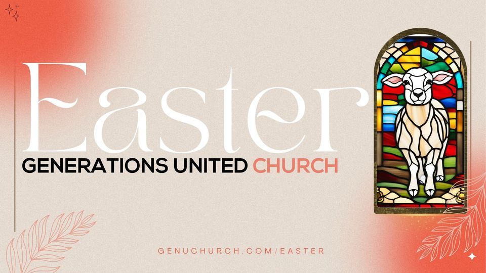 Easter @ Generations United Church , Generations United Church ...