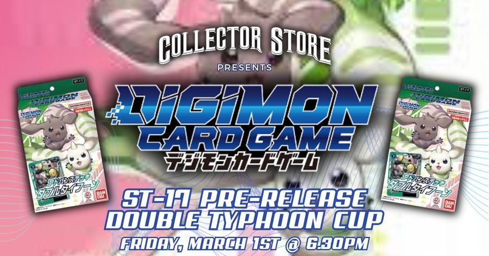Digimon TCG: ST-17 Prerelease Tournament Double Typhoon Cup!, The ...