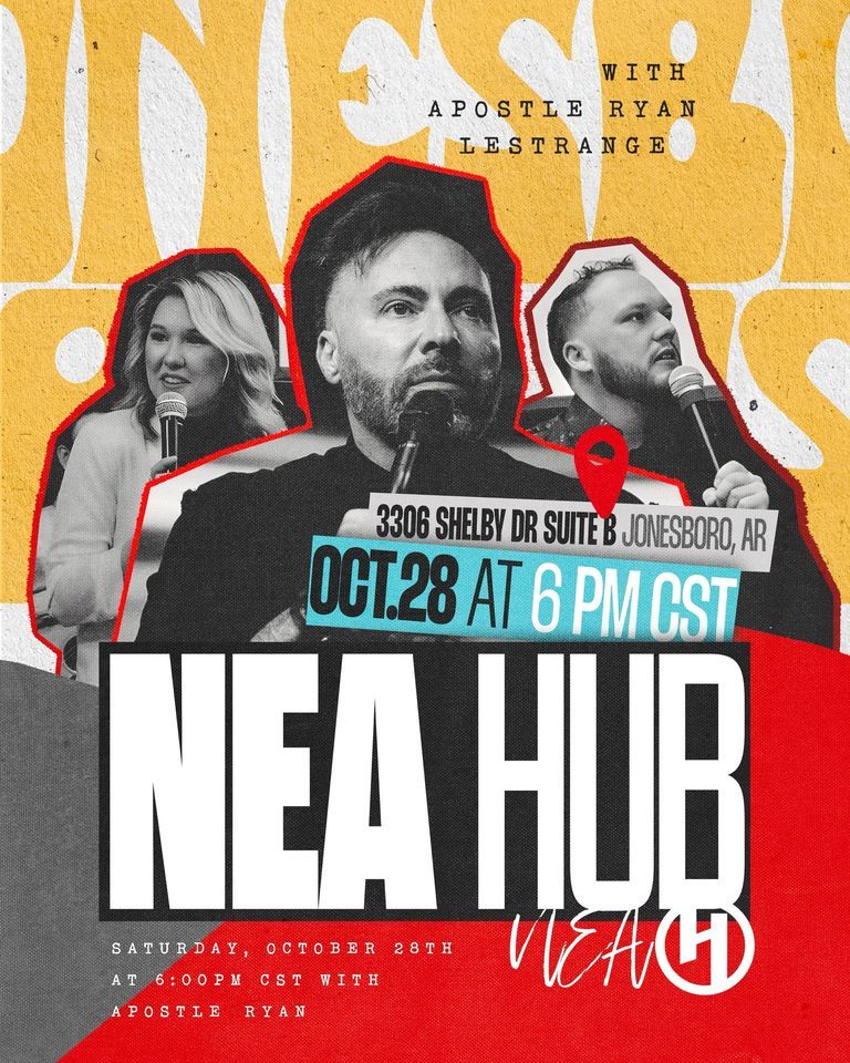 NEA Hub with Apostle Ryan LeStrange, NEA Hub Church, Jonesboro, October ...