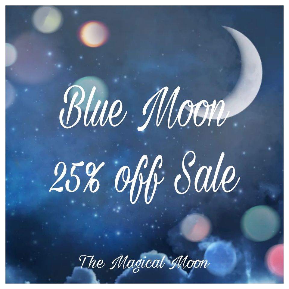 Blue Moon Sale, The Magical Moon, Galion, 29 August to 30 August ...