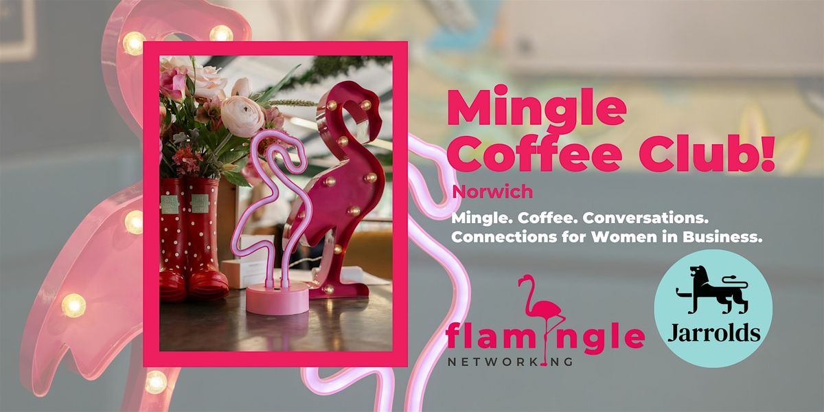 NEW Mingle Coffee Club ☕ Norwich | Relaxed Networking for Women in ...