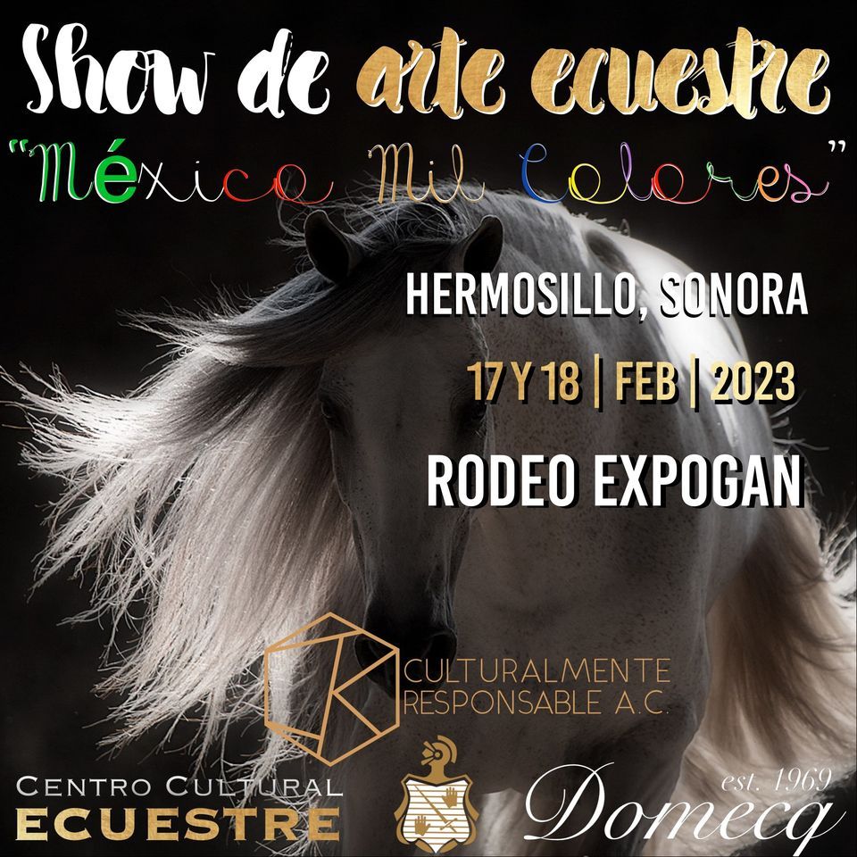 Show de arte ecuestre México Mil Colores en Hermosillo Sonora, Expogan ...