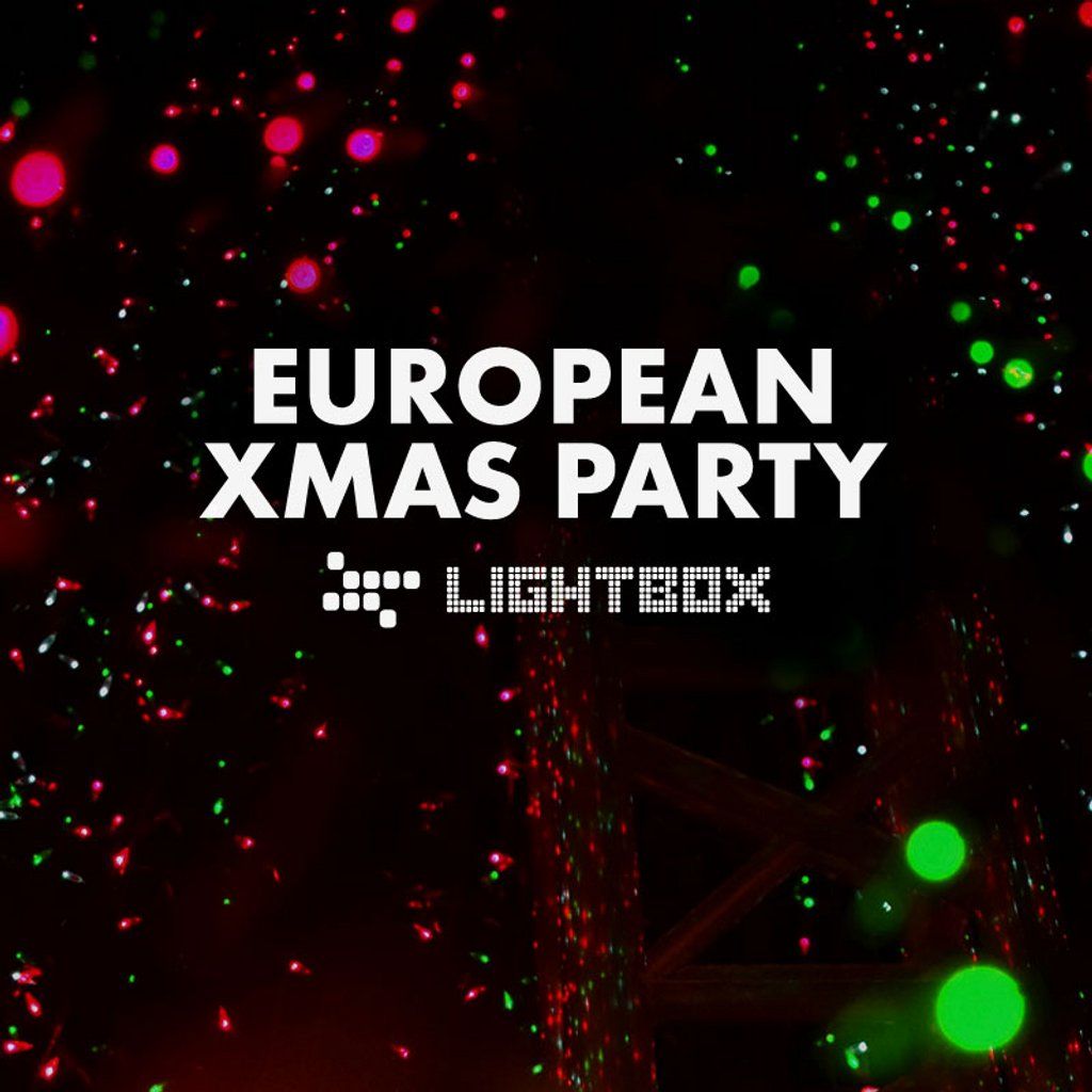 European Nights Xmas Party, Lightbox London,, 13 December to 14 ...