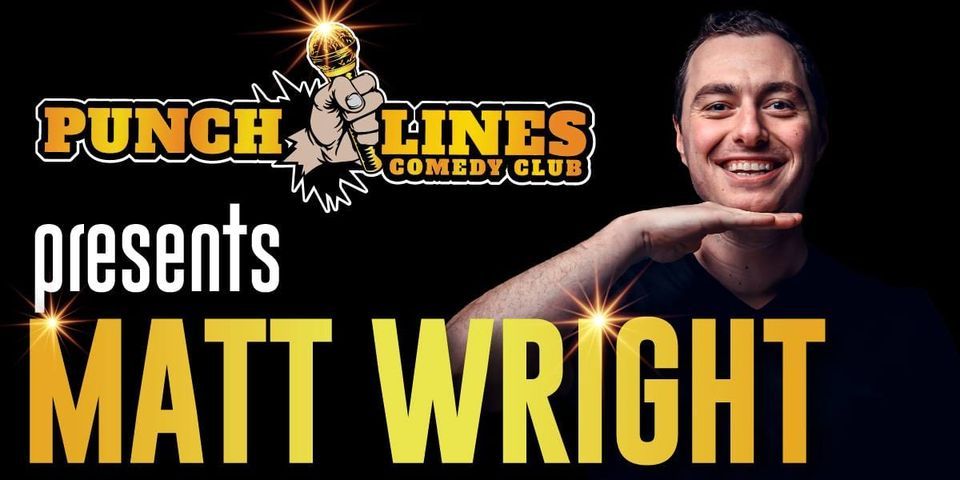 Matt Wright LIVE at Punch Lines!, Punch Lines Comedy Club, Saint John ...