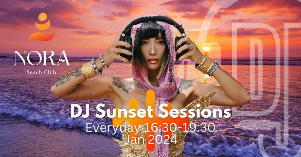 DJ Sunset Sessions: Good Vibes alert at NORA, Nora Beach Club, Kamala ...