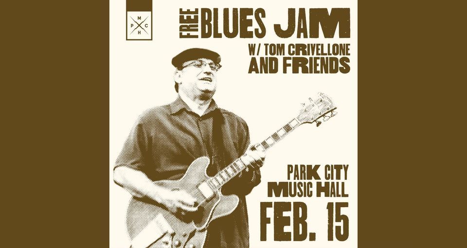 Free Blues Jam with Tom Crivellone & Friends, Park City Music Hall ...