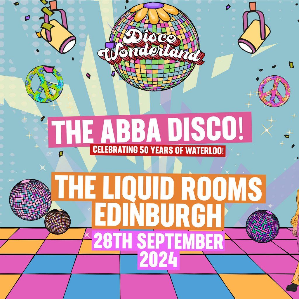 ABBA Disco Wonderland: Edinburgh, The Liquid Room, Edinburgh, 28 ...