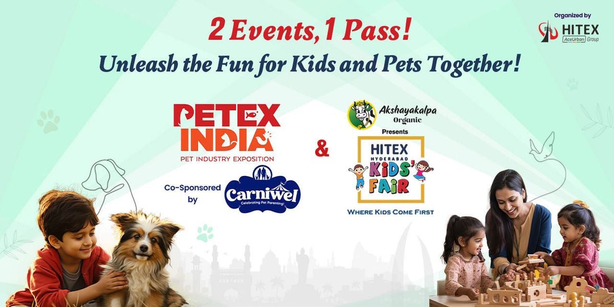 Hyderabad Kids Fair and Petex India, HITEX Exhibition Center: Hyderabad, 31 January to 2 ...