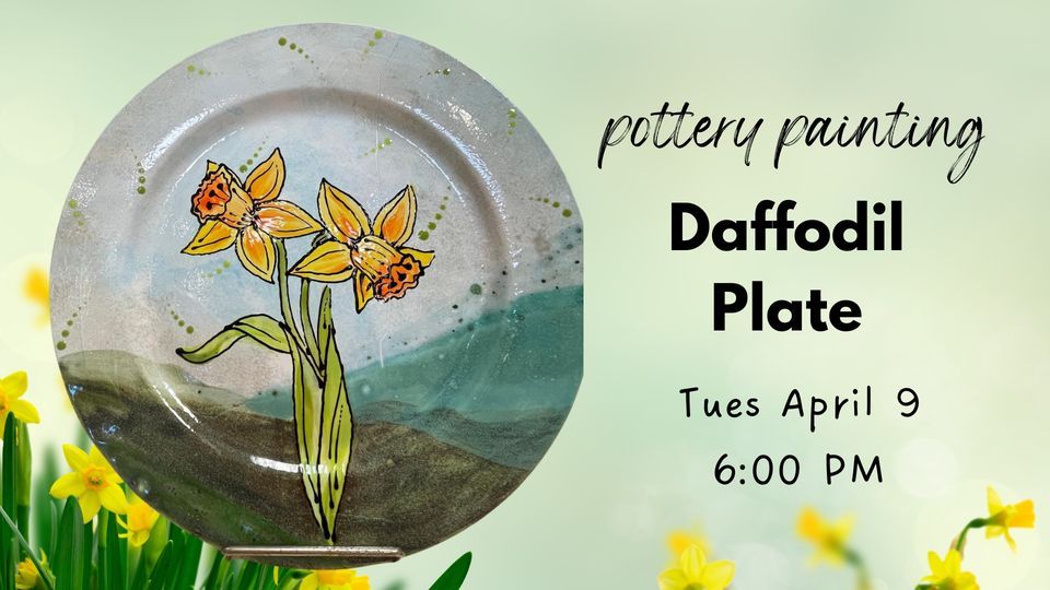 Pottery Painting: Daffodil Plate, 130 W. Washington St, Marquette, MI ...