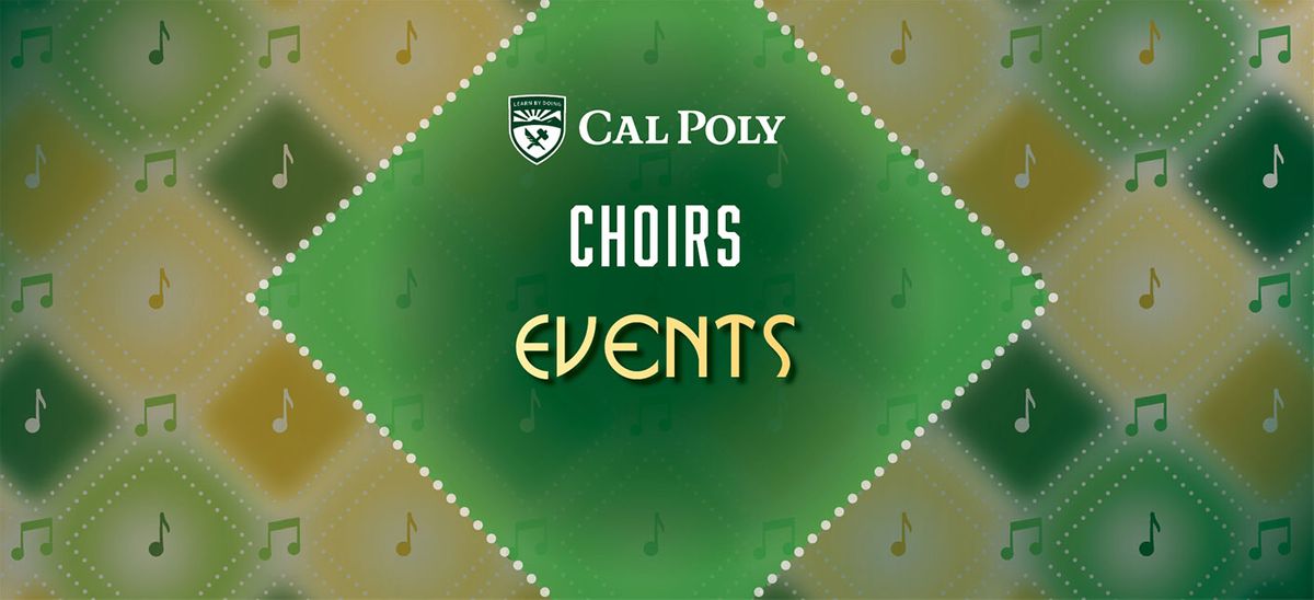 Cal Poly Chamber Choir: Sacred Sounds, Harold Miossi Hall at ...