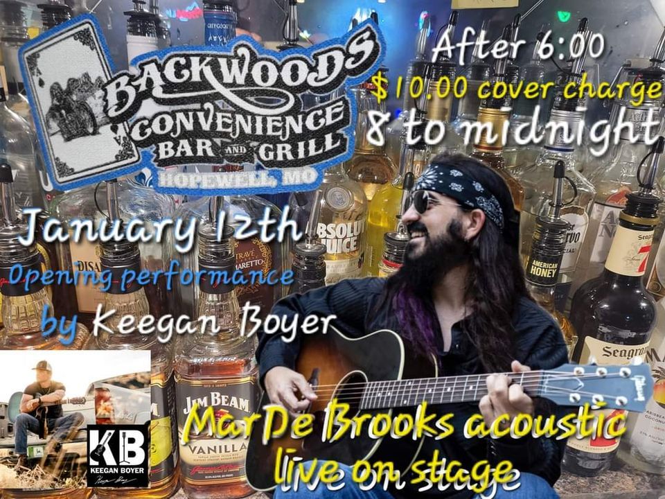 MarDe Brooks ACOUSTIC opening with Keegan Boyer , Backwoods Convenience ...