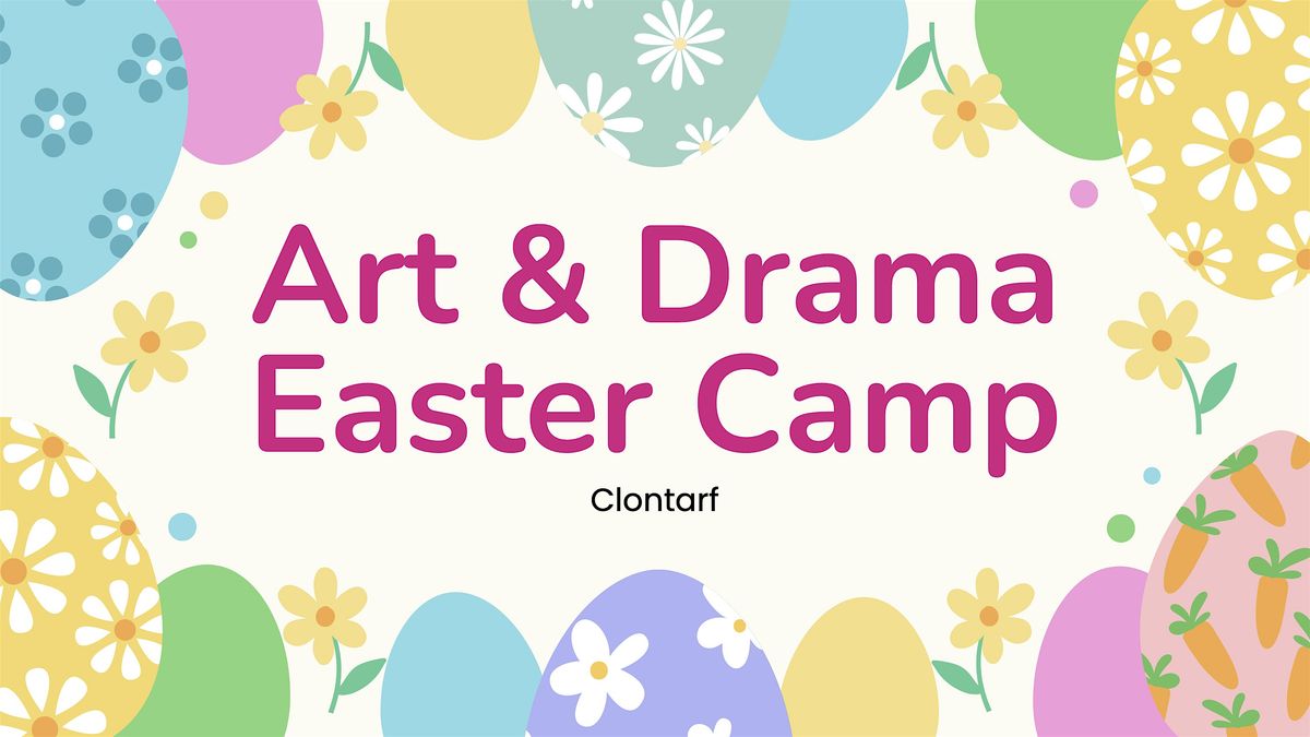 Art & Drama Easter Camp - Age 4-7 (Clontarf), St. Gabriel's Parish ...