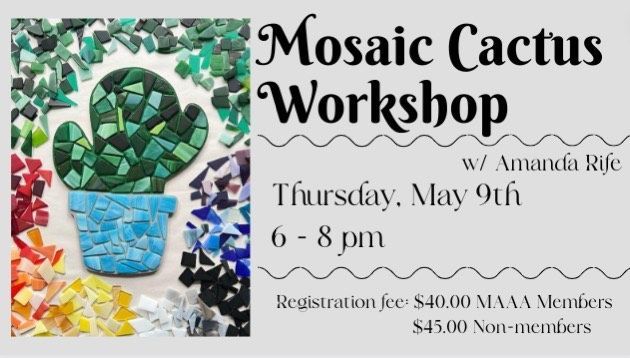 "Mosaic Cactus Workshop" w/ Amanda Rife, Gallery on the Square, Millersburg, 9 May 2024 ...