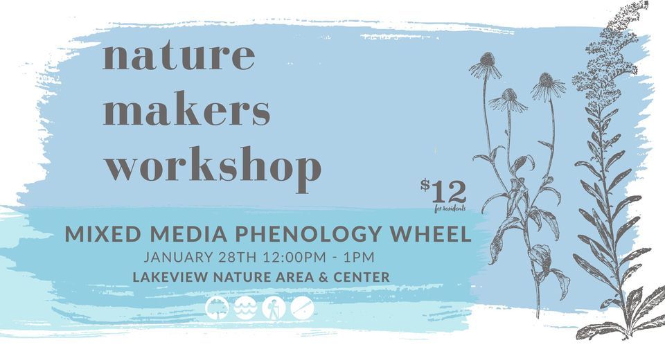 Mixed Media Phenology Wheel - Nature Makers Workshop, Lakeview Nature ...