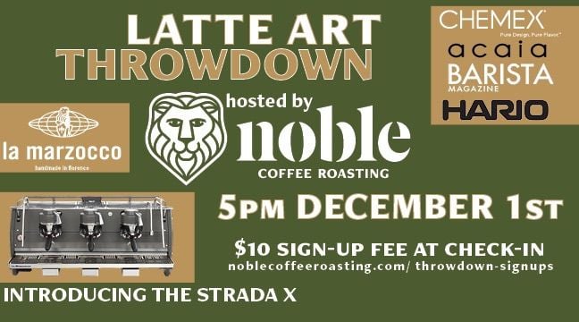 Latte Art Throwdown at Noble Coffee Roasting, Noble Coffee Roasting ...