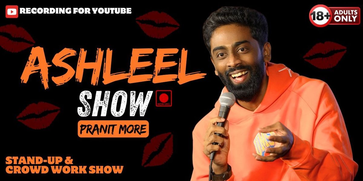 Ashleel Show: Crowdwork Show By Pranit More – Things to Do in Mumbai ...