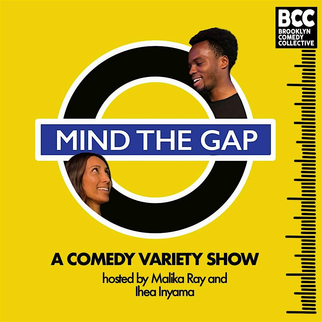 Mind the Gap! A Variety Show, Brooklyn Comedy Collective, 15 February ...