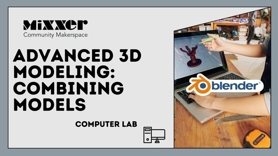 Combining 3D Models Using Blender, Mixxer, Winston Salem, 17 January 2024 | AllEvents.in