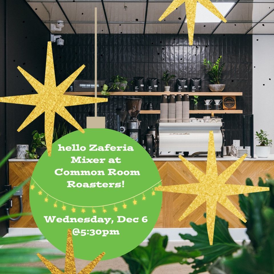 hello Zaferia Holiday Mixer, Common Room Roasters, Los Alamitos, 6 ...