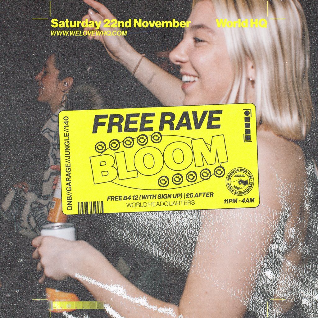 BLOOM - FREE RAVE - DnB, Jungle, UK Garage, 140, World Headquarters ...