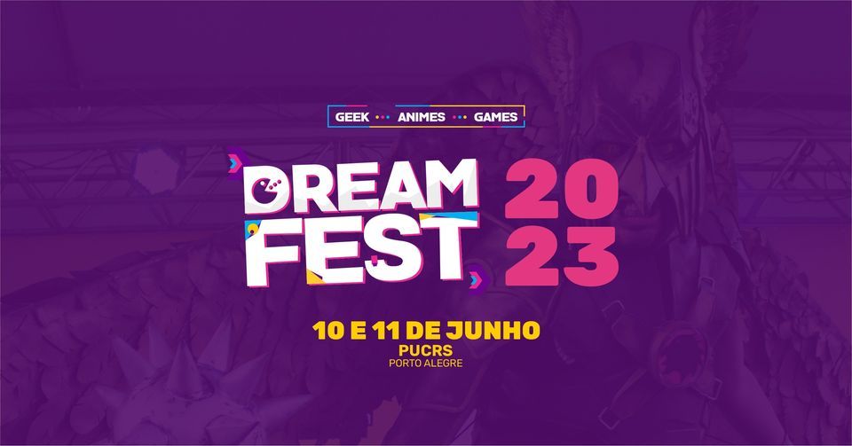 Dreamfest 23 - Mega Festival Geek, Centro de Eventos PUCRS, Porto Alegre, June 10 to June 11 ...
