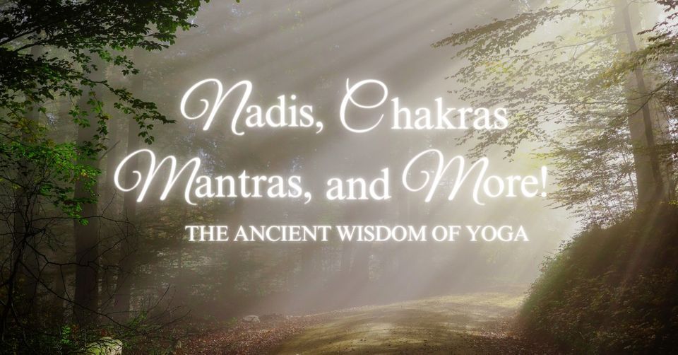 Nadis, Chakras, Mantras & More!, The Woods Yoga, Lincoln, 13 April 2024 ...