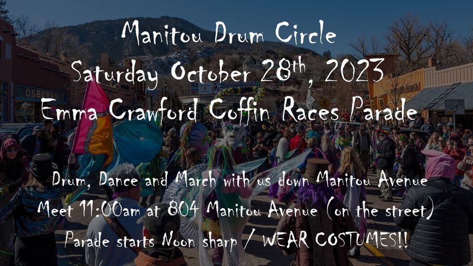 Manitou Drum Circle @ Coffin Races parade Sat Oct 28th 11am @ 804 ...