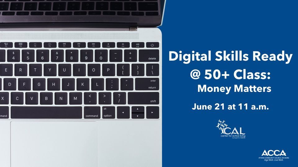Digital Skills Ready @50+ Class: Money Matters, Athens Community ...
