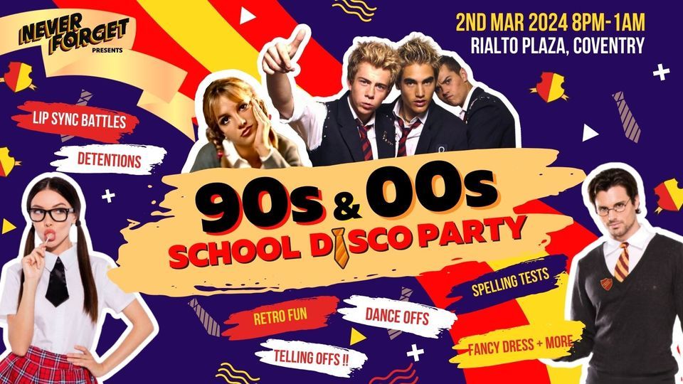 90s & 00s SCHOOL DISCO PARTY, Rialto Plaza Coventry, March 2 to March 3 ...