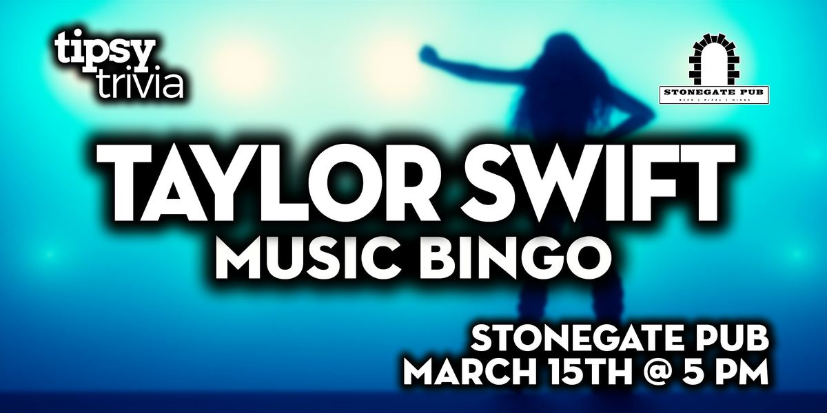 Calgary: Stonegate Pub - Taylor Swift Music Bingo - Mar 15, 5pm ...