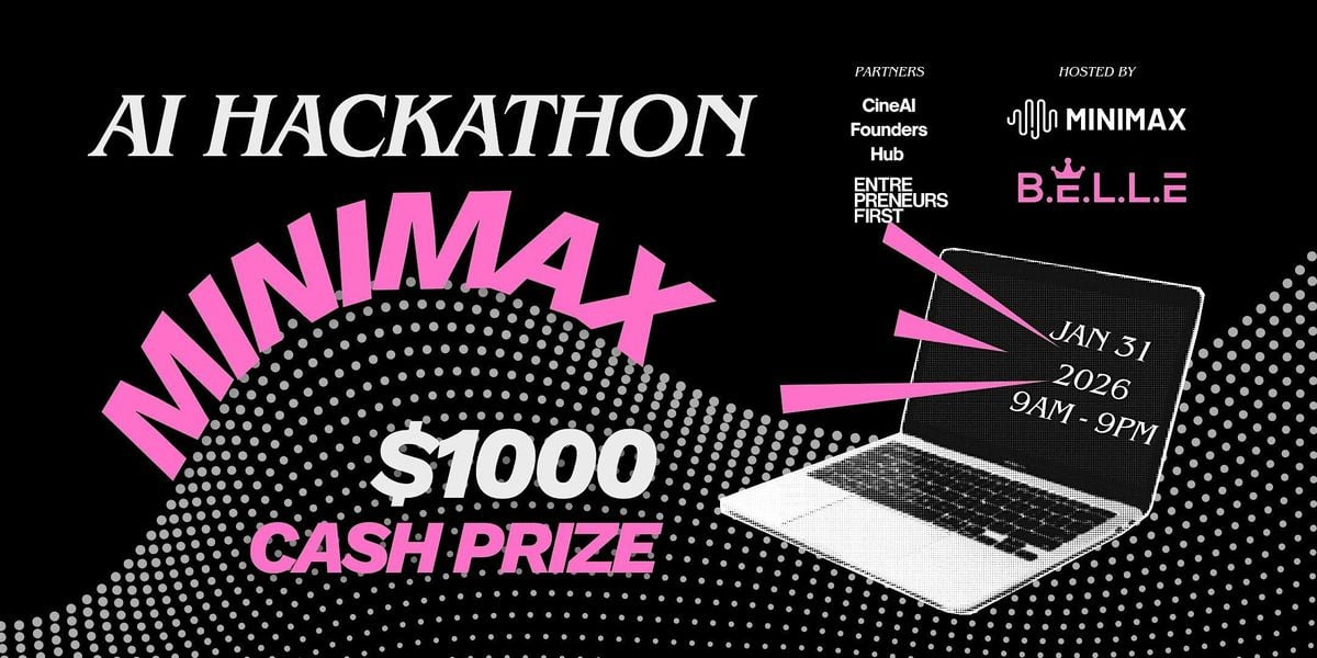 MiniMax Multimodal Stack Hackathon - SF X B.E.L.L.E, $1000 Cash Prize ...