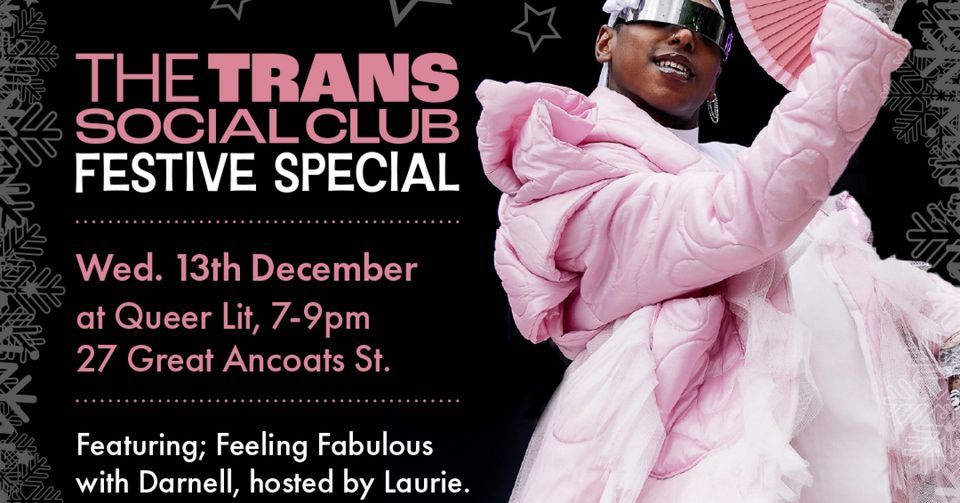Trans Social Club Festive Edition, 27 Great Ancoats Street, Manchester ...