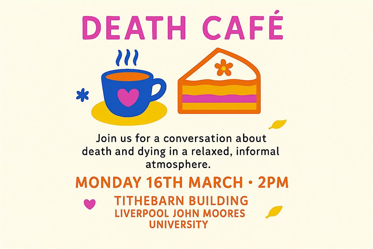 LJMU Death Cafe, Tithebarn Building, Liverpool John Moores University ...