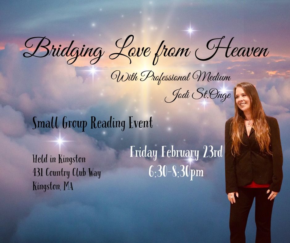 Bridging Love from Heaven, Small Group Reading Event, with Professional Medium Jodi ST.Onge, 431 ...