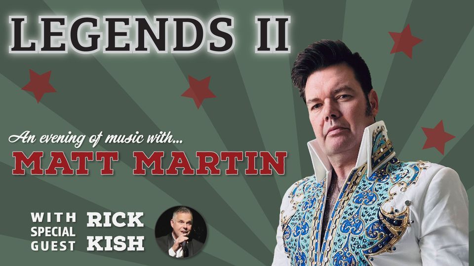 Legends II - An Evening of Music with Matt Martin and Special Guest ...