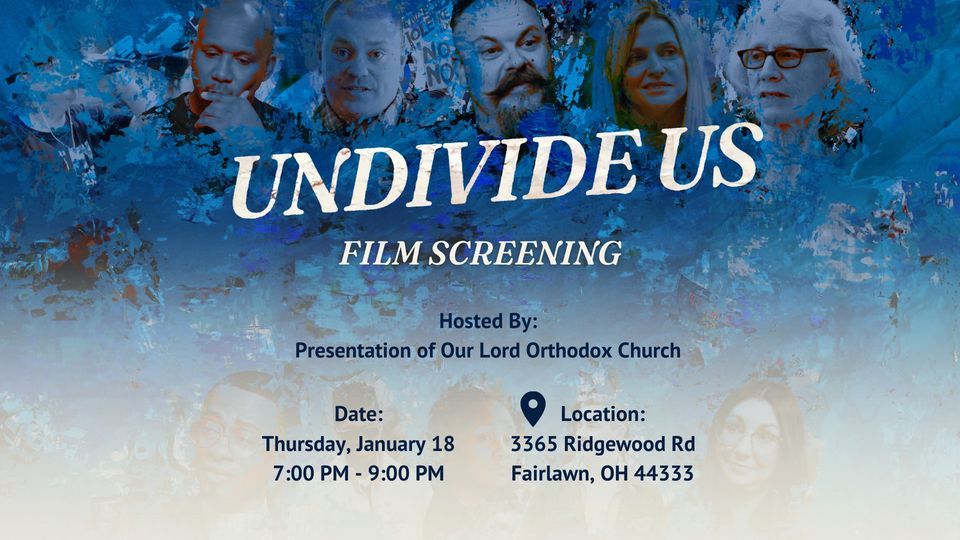 UNDIVIDE US @ The Presentation of Our Lord Orthodox Church ...