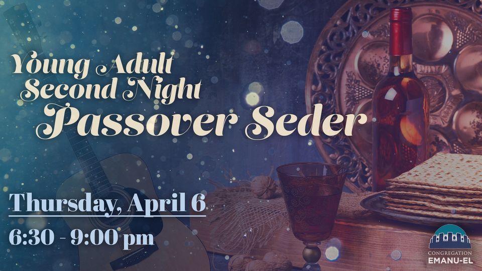 Young Adult Second Night Passover Seder!, Congregation Emanu-El, San ...