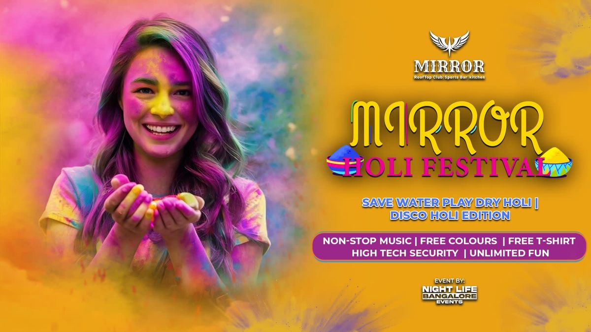 Mirror Holi Festival, Mirror Pub, Bangalore, 14 March to 16 March ...