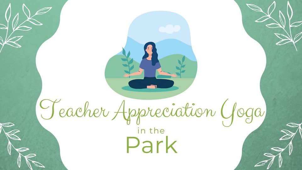 Teacher Appreciation Yoga in the Park, Northeast Creek Park ...