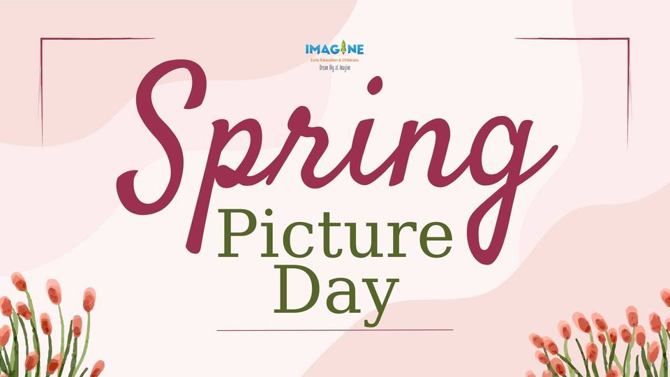 Spring Pictures, Imagine Early Education & Childcare Cypress, March 5 ...