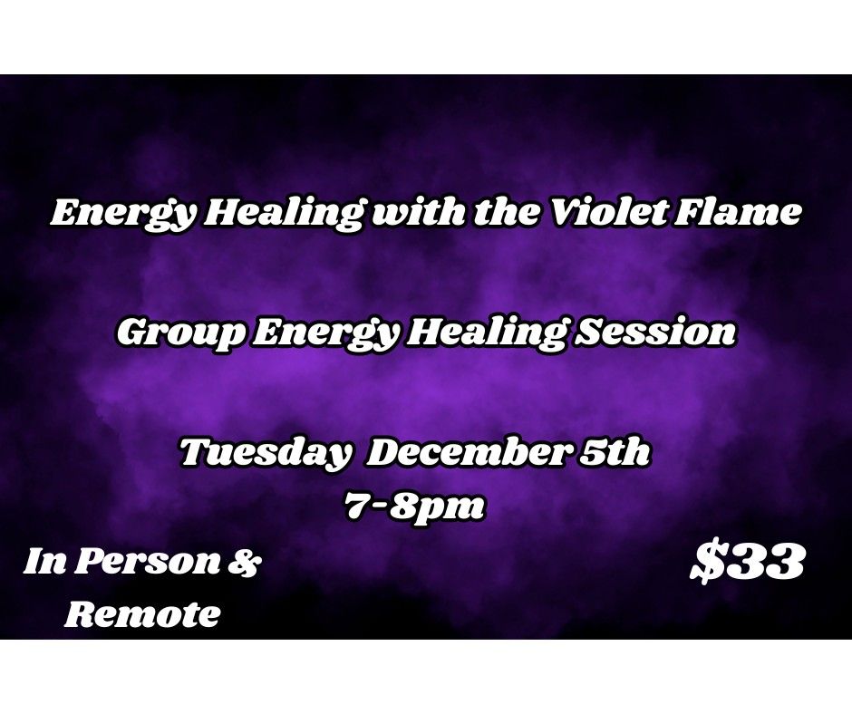Energy Healing with the Violet Flame - Group Healing Session (IN PERSON ...