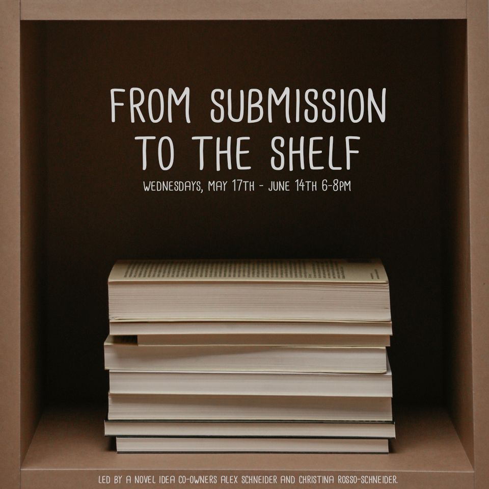 From Submission to the Shelf (In-Person), A Novel Idea on Passyunk ...